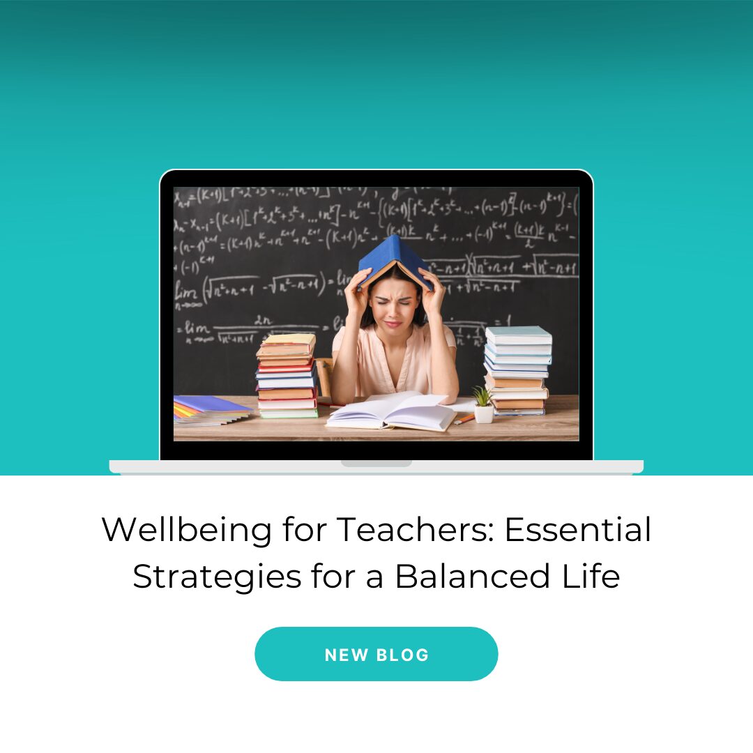 Wellbeing for Teachers: Essential strategies for a Balanced Life